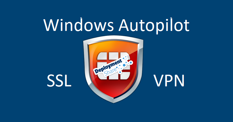 Logon to Autopilot HAADJ Devices Using FortiClient VPN